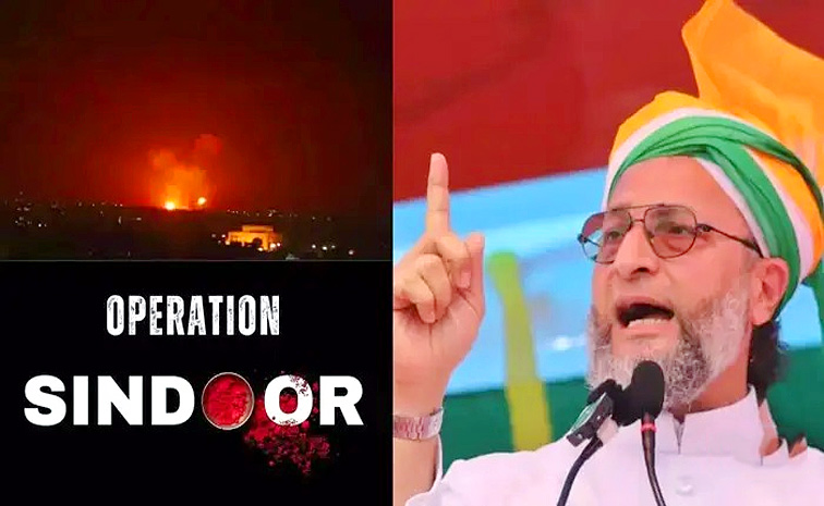 Operation Sindoor: ‘ఆపరేషన్‌ సిందూర్‌’పై అసదుద్దీన్ ఒవైసీ రియాక్షన్‌ ఇదే | Asaduddin Owaisi ...